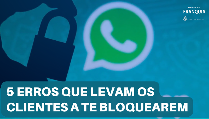 5 erros que levam os clientes a te bloquearem e COMO EVITÁ-LOS ...